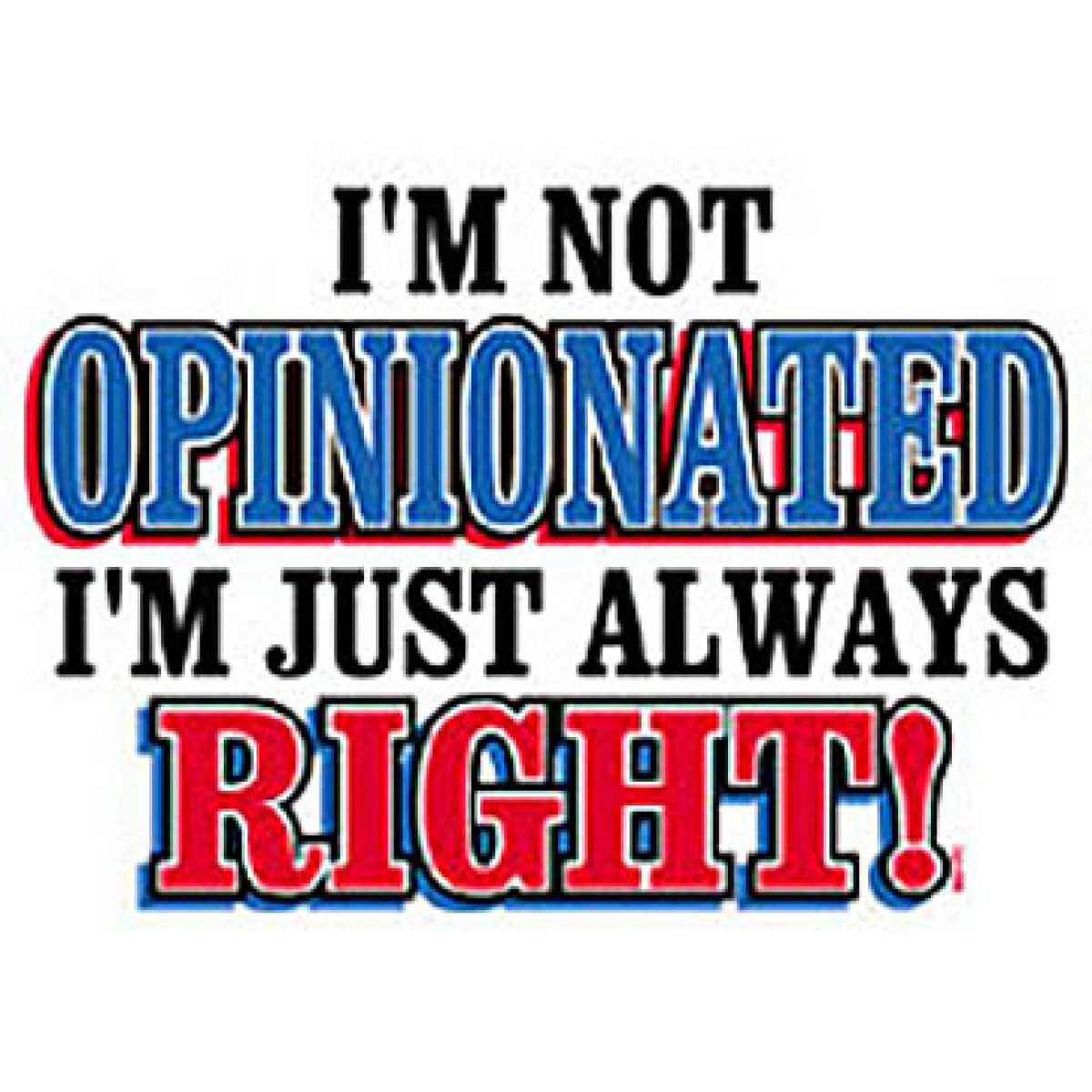 opinionated