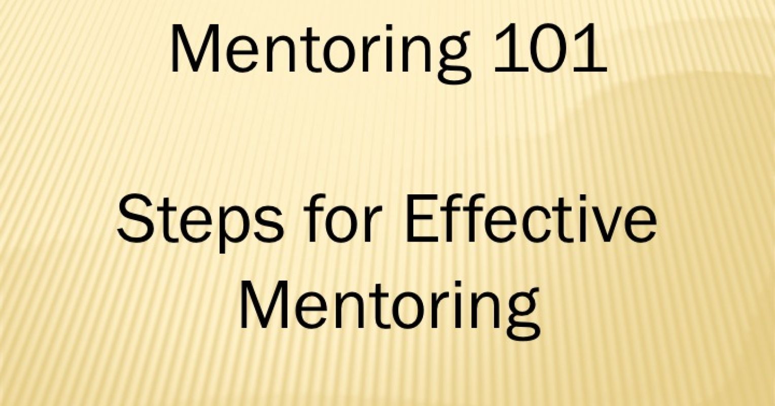 Five Steps For Effective Mentoring: Part 1, Communication of the Master ...