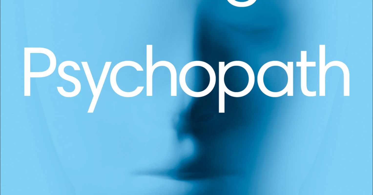 The Psychopath, Revised | Psychology Today United Kingdom