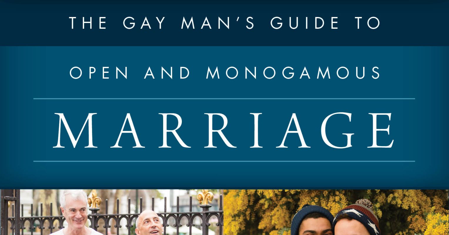 A Guide for Gay Men on Both Open and Monogamous Marriage | Psychology Today