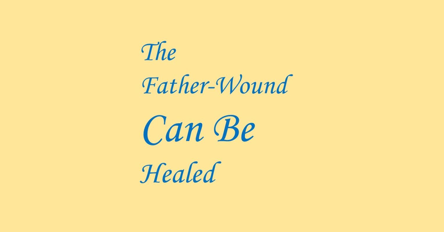 How to Heal from a "Father-Wound" | Psychology Today