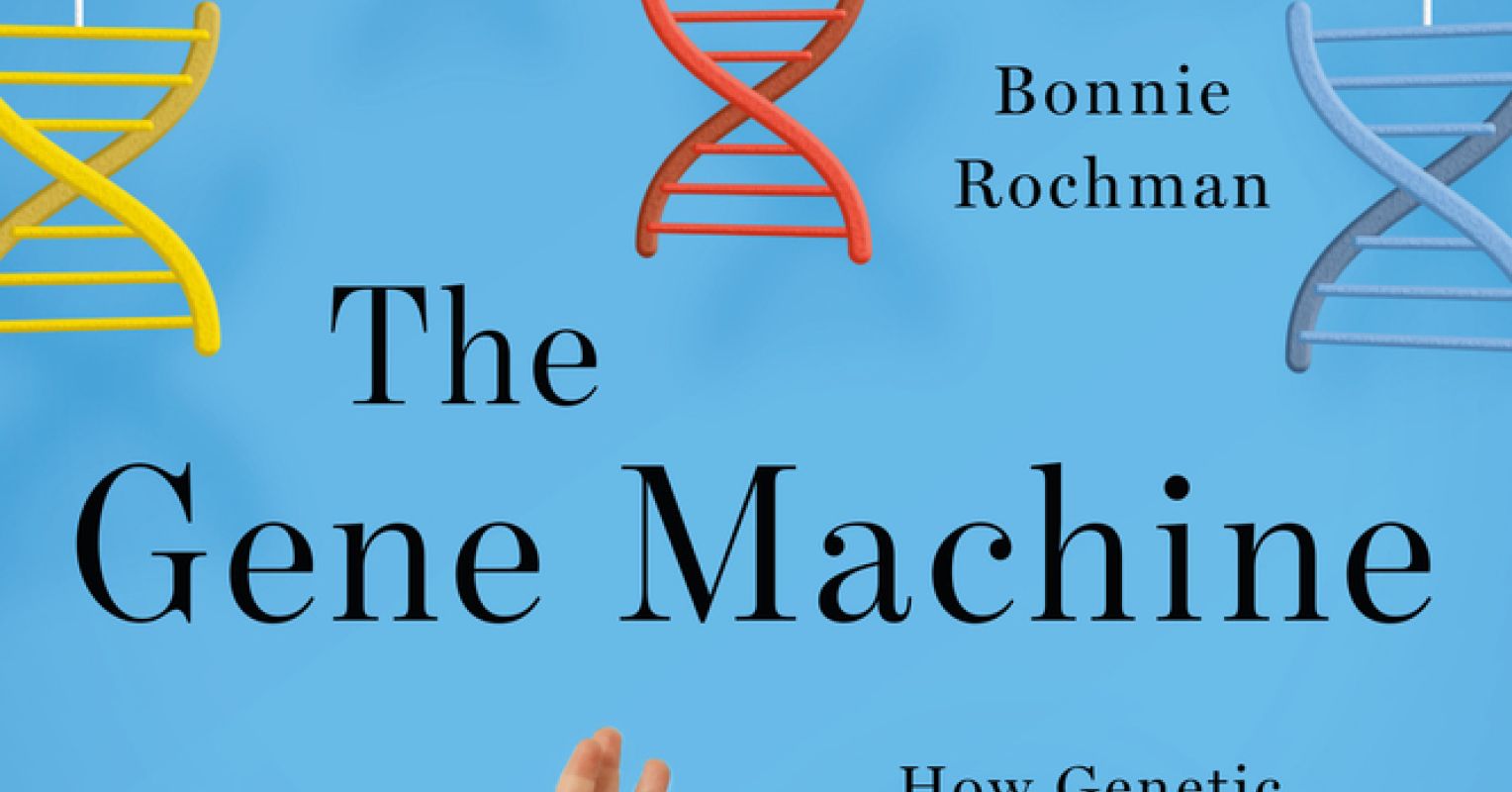 The Gene Machine: An Interview with Bonnie Rochman | Psychology Today