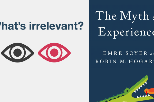 Emre Soyer, Ph.D., and Robin M. Hogarth, Ph.D. | Psychology Today